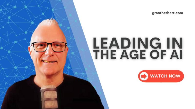 How to lead in the age of AI | Grant Herbert - The People Builder ... How to lead in the age of AI | Grant Herbert - The People Builder ...