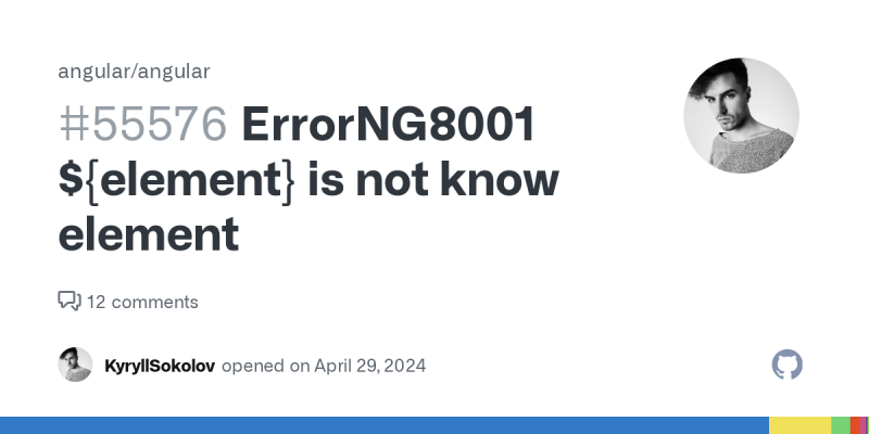 ErrorNG8001 ${element} is not know element · Issue #55576 · angular ... ErrorNG8001 ${element} is not know element · Issue #55576 · angular ...