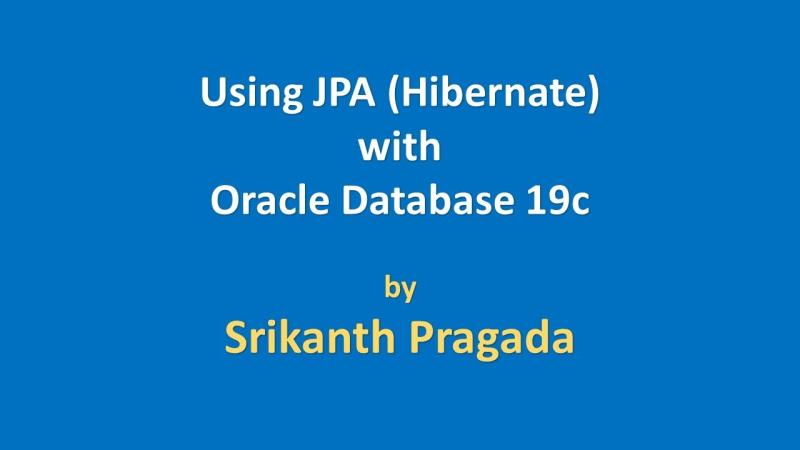 srikanth pragada on LinkedIn: How to use JPA (Hibernate) with Oracle ... srikanth pragada on LinkedIn: How to use JPA (Hibernate) with Oracle ...
