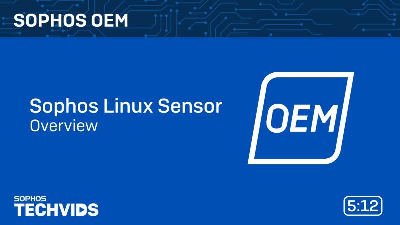 Sophos OEM on LinkedIn: Sophos OEM: Sophos Linux Sensor Overview Sophos OEM on LinkedIn: Sophos OEM: Sophos Linux Sensor Overview