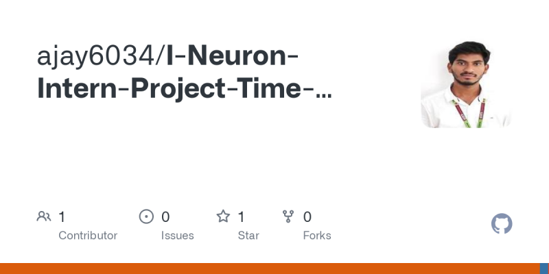 Ajay Kumar Jagu on LinkedIn: GitHub - ajay6034/I-Neuron-Intern-Project ... Ajay Kumar Jagu on LinkedIn: GitHub - ajay6034/I-Neuron-Intern-Project ...