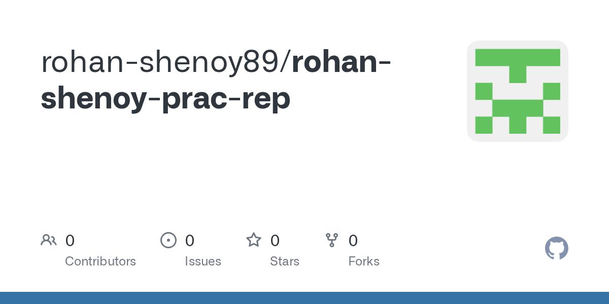 GitHub - rohan-shenoy89/rohan-shenoy-prac-rep | Rohan Shenoy GitHub - rohan-shenoy89/rohan-shenoy-prac-rep | Rohan Shenoy