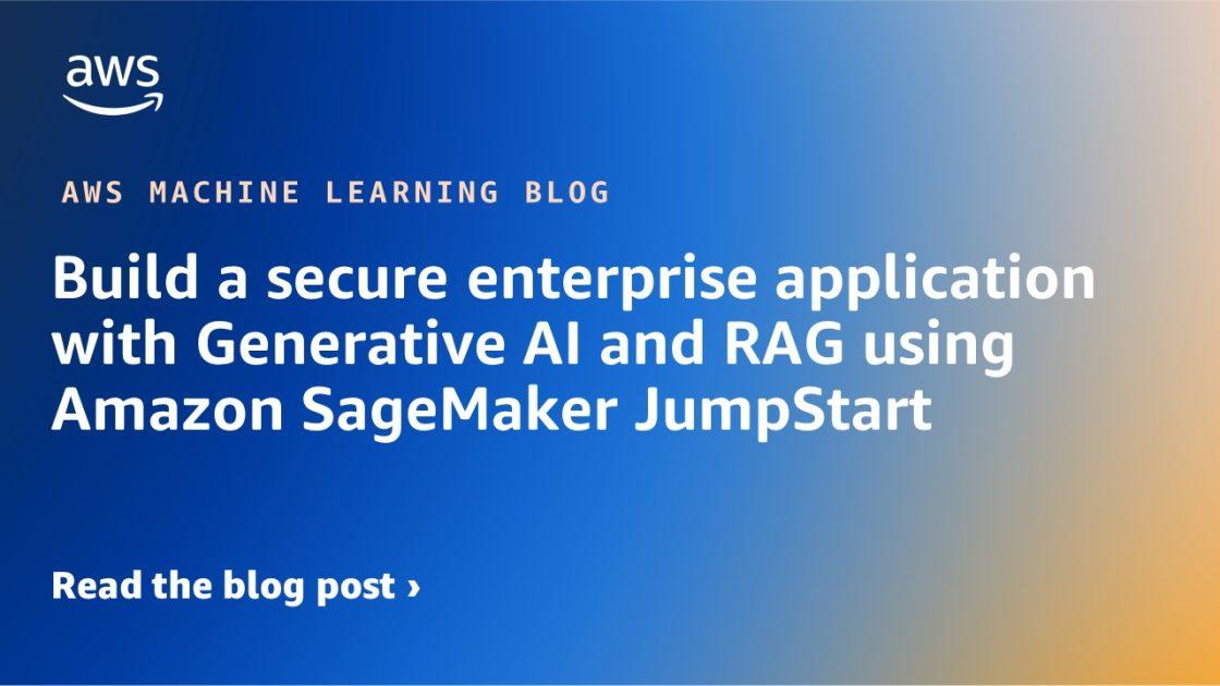 Build a secure enterprise application with Generative AI and RAG using ... Build a secure enterprise application with Generative AI and RAG using ...