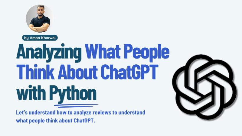 Aman Kharwal on LinkedIn: ChatGPT Reviews Analysis with Python | Aman ... Aman Kharwal on LinkedIn: ChatGPT Reviews Analysis with Python | Aman ...