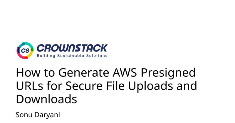 Crownstack on LinkedIn: How to Generate AWS Presigned URLs for Secure ... Crownstack on LinkedIn: How to Generate AWS Presigned URLs for Secure ...