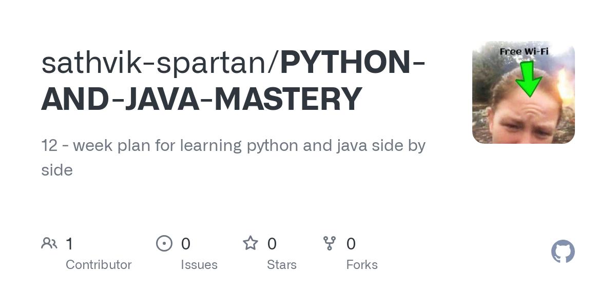 GitHub - sathvik-spartan/PYTHON-AND-JAVA-MASTERY: 12 - week plan for ... GitHub - sathvik-spartan/PYTHON-AND-JAVA-MASTERY: 12 - week plan for ...