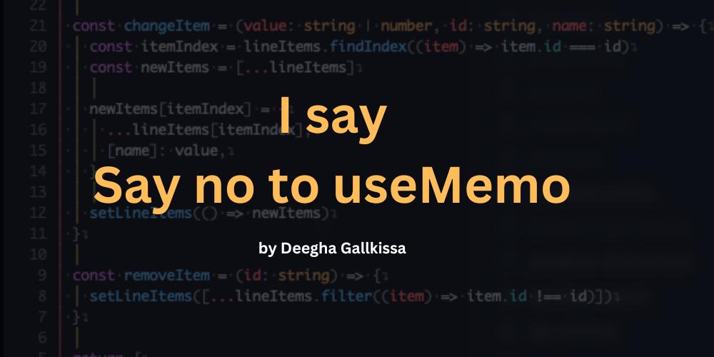 React js useMemo, should you use it ? | Deegha Galkissa React js useMemo, should you use it ? | Deegha Galkissa