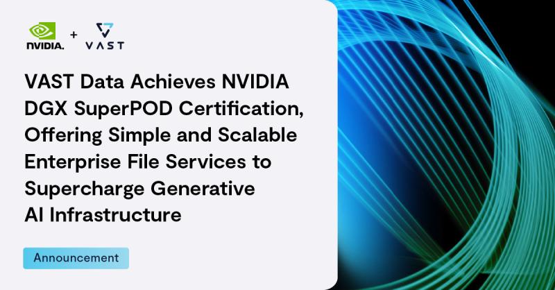 VAST Data Achieves NVIDIA DGX SuperPOD Certification | Bryan Jenkins VAST Data Achieves NVIDIA DGX SuperPOD Certification | Bryan Jenkins