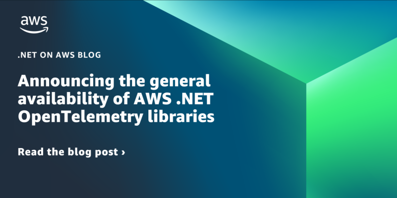 Announcing the general availability of AWS .NET OpenTelemetry libraries ... Announcing the general availability of AWS .NET OpenTelemetry libraries ...