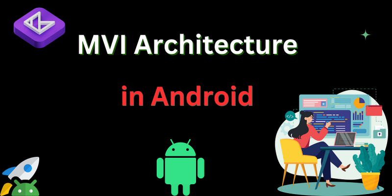 MVI Architecture in Android | Anand Gaur MVI Architecture in Android | Anand Gaur