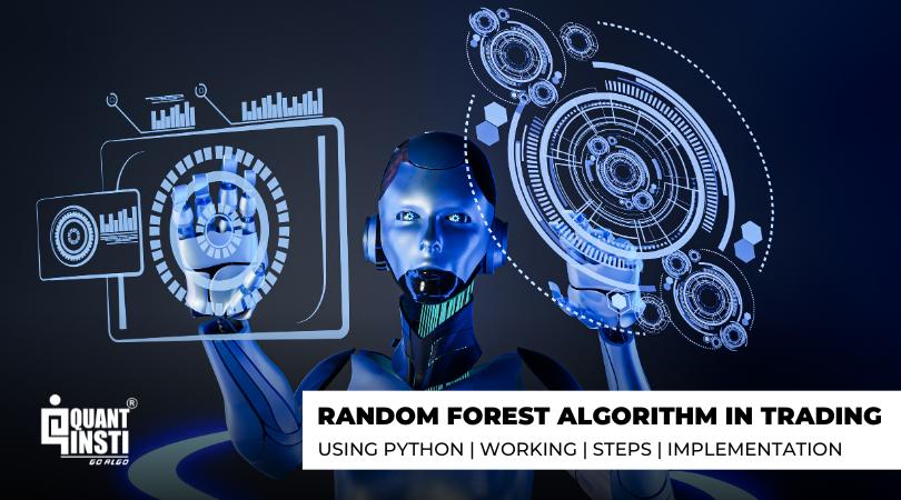 Random Forest Algorithm In Trading Using Python | Muhammad Usama Malik Random Forest Algorithm In Trading Using Python | Muhammad Usama Malik