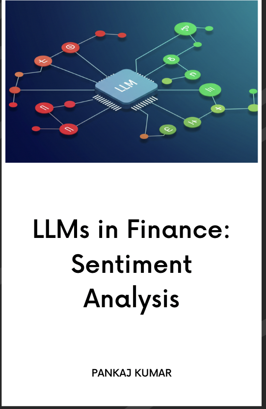 LLMs in Finance:Sentiment-Analysis | pankaj kumar | 16 comments LLMs in Finance:Sentiment-Analysis | pankaj kumar | 16 comments