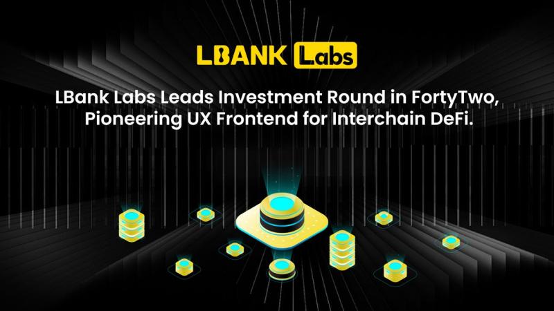 LBank Labs invests in FortyTwo, a DeFi frontend | Valeria K. posted on ... LBank Labs invests in FortyTwo, a DeFi frontend | Valeria K. posted on ...