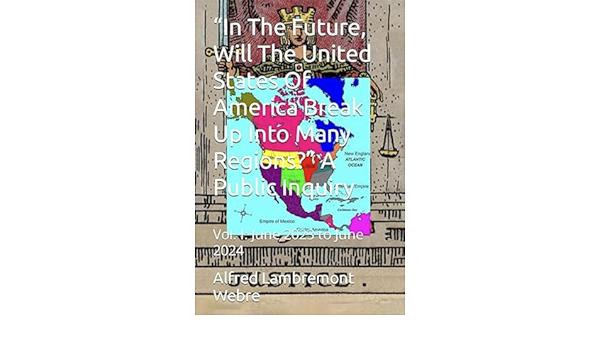 “In The Future, Will The United States Of America Break Up Into Many ... “In The Future, Will The United States Of America Break Up Into Many ...