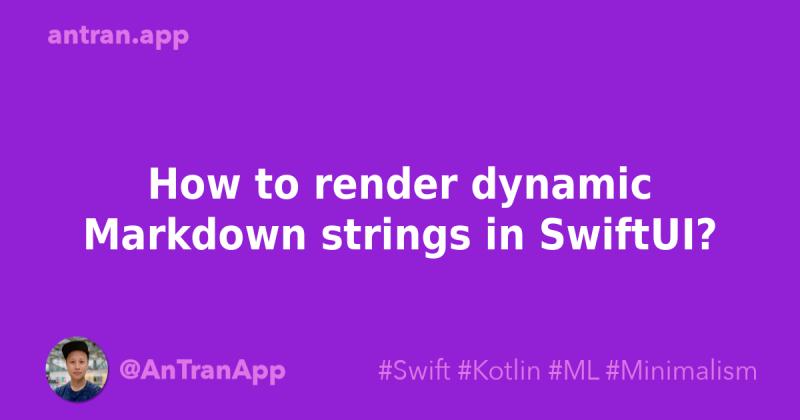 An Tran on LinkedIn: How to render dynamic Markdown strings in SwiftUI? An Tran on LinkedIn: How to render dynamic Markdown strings in SwiftUI?