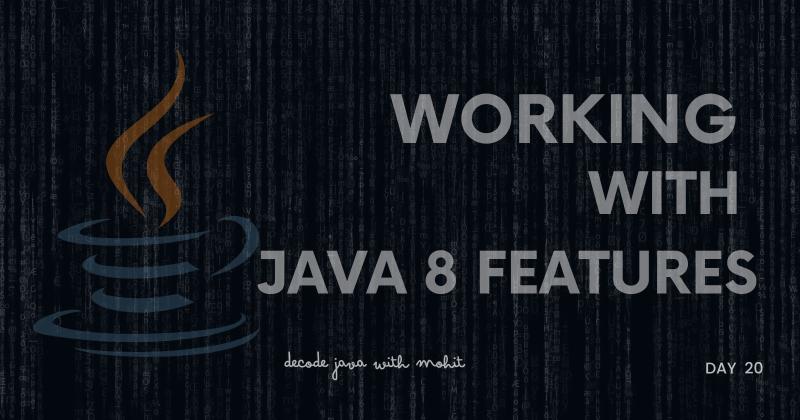 Mohit Upadhyay on LinkedIn: Working with Java 8 Features Mohit Upadhyay on LinkedIn: Working with Java 8 Features