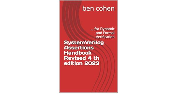 Ben Cohen on LinkedIn: SystemVerilog Assertions Handbook Revised 4 th ... Ben Cohen on LinkedIn: SystemVerilog Assertions Handbook Revised 4 th ...