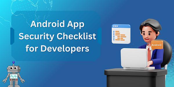 Anand Gaur on LinkedIn: Android App Security Checklist for Developers Anand Gaur on LinkedIn: Android App Security Checklist for Developers