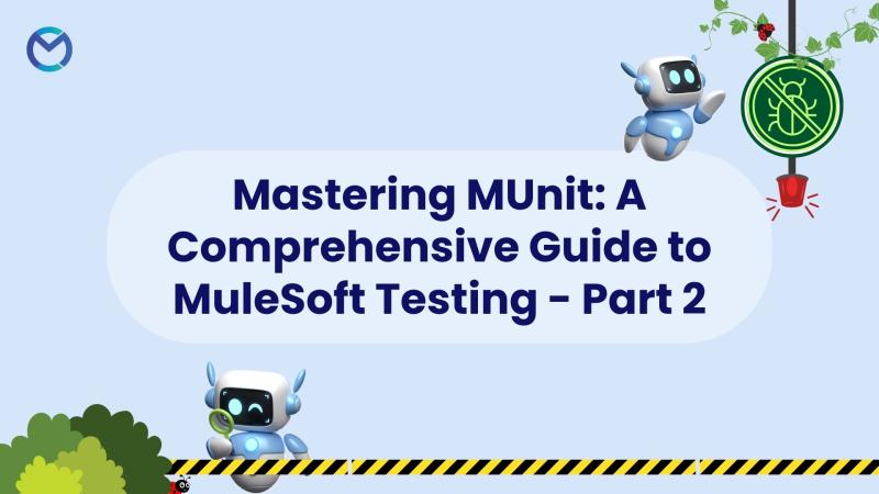 MuleCraft Digital on LinkedIn: Mastering MUnit: A Comprehensive Guide ... MuleCraft Digital on LinkedIn: Mastering MUnit: A Comprehensive Guide ...