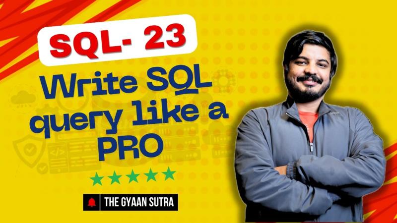 The Gyaan Sutra on LinkedIn: 23. Write SQL queries like a PRO | Hindi The Gyaan Sutra on LinkedIn: 23. Write SQL queries like a PRO | Hindi
