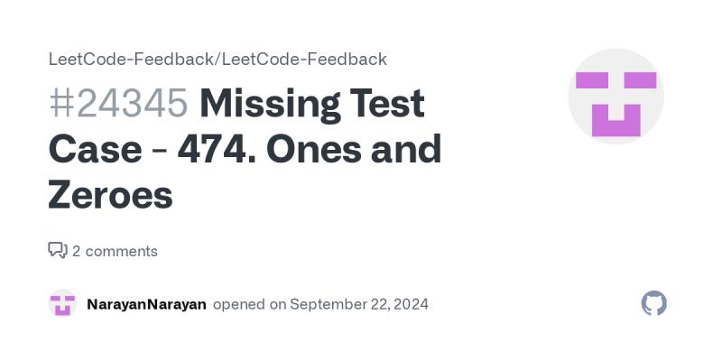 Narayan Gupta on LinkedIn: Missing Test Case - 474. Ones and Zeroes ... Narayan Gupta on LinkedIn: Missing Test Case - 474. Ones and Zeroes ...