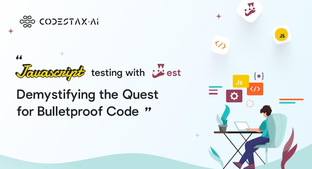 CodeStax.Ai on LinkedIn: JavaScript Testing with Jest — Demystifying ... CodeStax.Ai on LinkedIn: JavaScript Testing with Jest — Demystifying ...