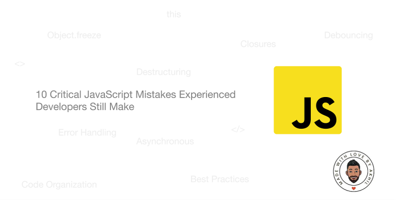 Akhil Regonda on LinkedIn: 10 Critical JavaScript Mistakes Experienced ... Akhil Regonda on LinkedIn: 10 Critical JavaScript Mistakes Experienced ...