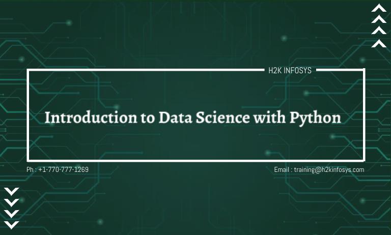 H2K Infosys on LinkedIn: Introduction to Data Science with Python H2K Infosys on LinkedIn: Introduction to Data Science with Python