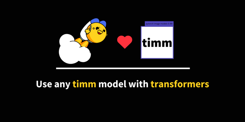 Timm ️ Transformers: Use any timm model with transformers | Pavel ... Timm ️ Transformers: Use any timm model with transformers | Pavel ...
