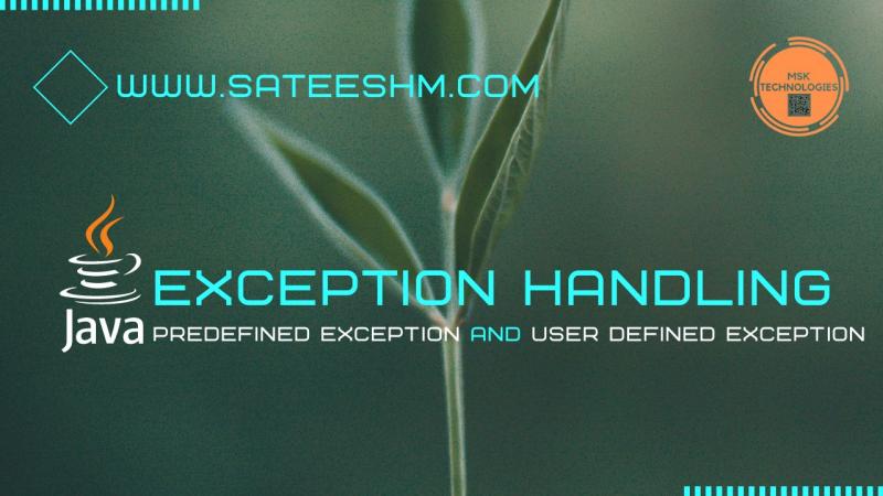 Exception Handling -MSK Technologies | Sateesh Kumar Mamidisetti Exception Handling -MSK Technologies | Sateesh Kumar Mamidisetti