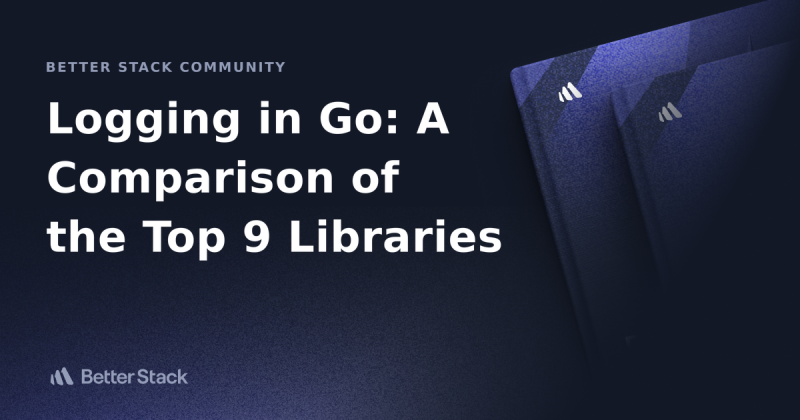 Logging in Go: A Comparison of the Top 8 Libraries | Better Stack ... Logging in Go: A Comparison of the Top 8 Libraries | Better Stack ...
