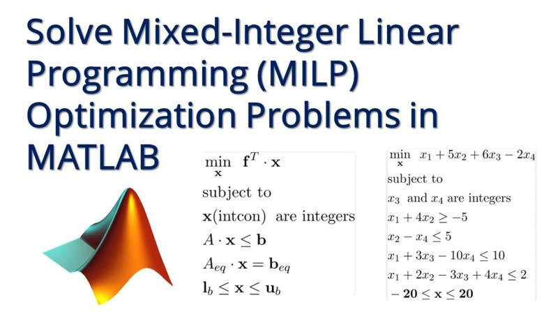 Solve Mixed-Integer Linear Programming (MILP) Optimization Problems in ... Solve Mixed-Integer Linear Programming (MILP) Optimization Problems in ...