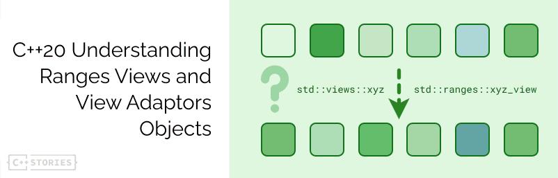 KEYZY on LinkedIn: Understanding Ranges Views and View Adaptors Objects ... KEYZY on LinkedIn: Understanding Ranges Views and View Adaptors Objects ...