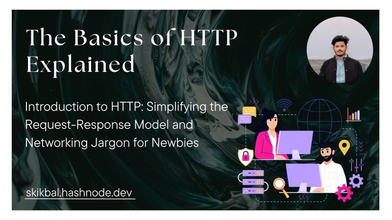 Understanding HTTP Basics | SK IKBAL ALI Understanding HTTP Basics | SK IKBAL ALI