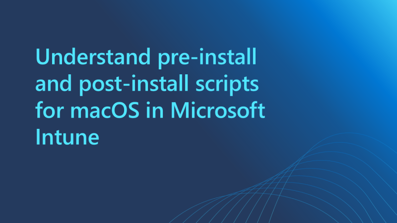 Understand pre-install and post-install scripts for macOS in Microsoft ... Understand pre-install and post-install scripts for macOS in Microsoft ...