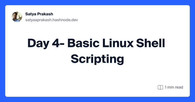 Satya Prakash on LinkedIn: Day 4- Basic Linux Shell Scripting Satya Prakash on LinkedIn: Day 4- Basic Linux Shell Scripting