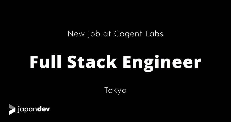 Japan Dev on LinkedIn: Full Stack Engineer at Cogent Labs in Japan Japan Dev on LinkedIn: Full Stack Engineer at Cogent Labs in Japan