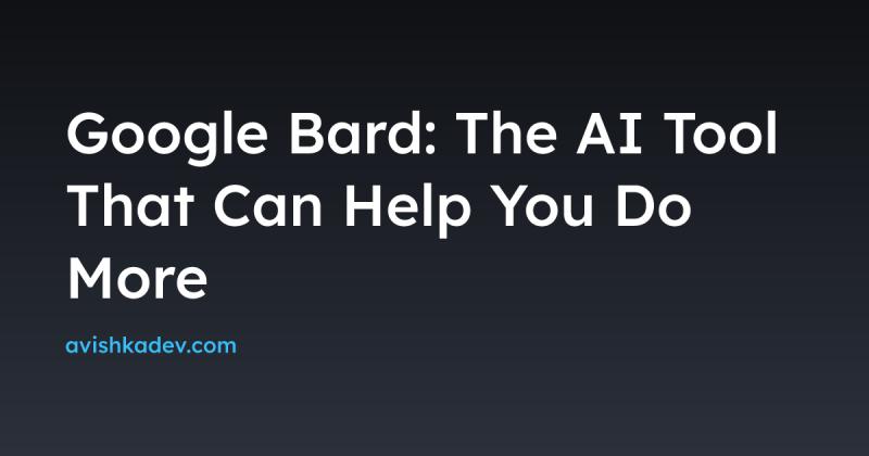 Avishka Devinda on LinkedIn: Google Bard: The AI Tool That Can Help You ... Avishka Devinda on LinkedIn: Google Bard: The AI Tool That Can Help You ...