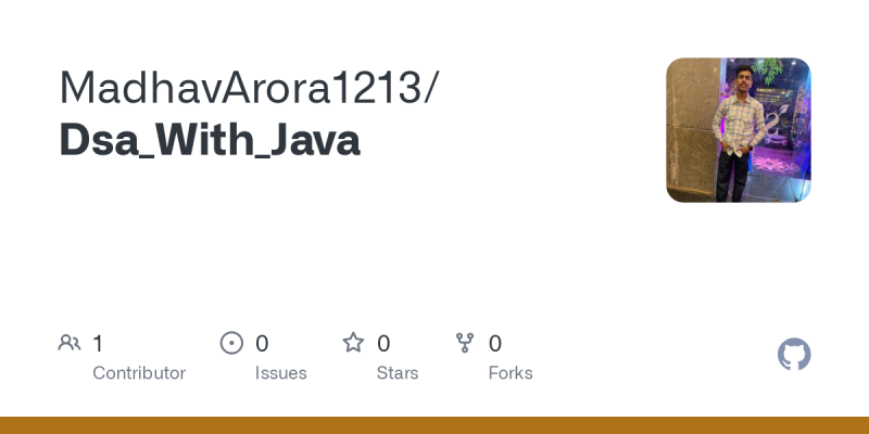 Madhav Arora on LinkedIn: GitHub - MadhavArora1213/Dsa_With_Java Madhav Arora on LinkedIn: GitHub - MadhavArora1213/Dsa_With_Java