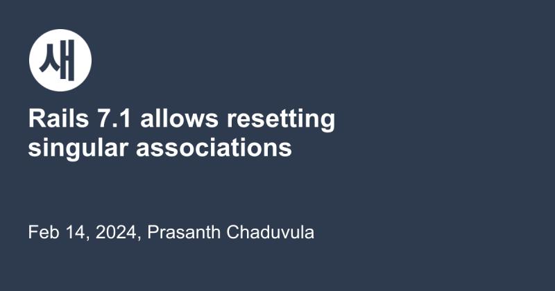 Saeloun on LinkedIn: Rails 7.1 allows resetting singular associations Saeloun on LinkedIn: Rails 7.1 allows resetting singular associations