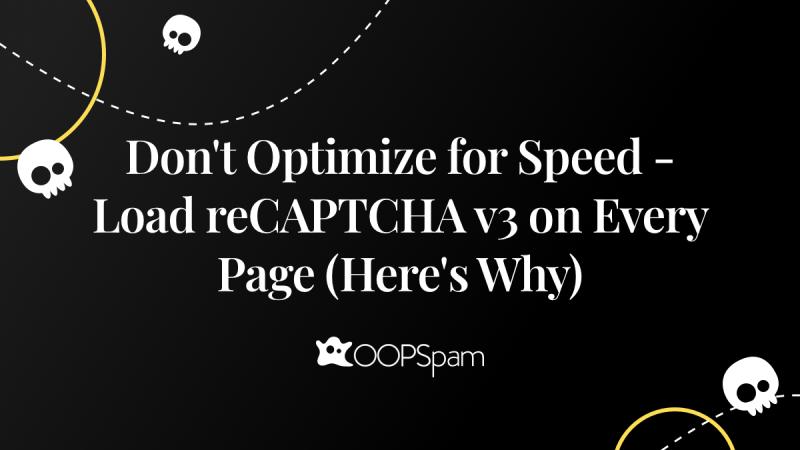 Don’t Optimize for Speed - Load reCAPTCHA v3 on Every Page (Here’s Why ... Don’t Optimize for Speed - Load reCAPTCHA v3 on Every Page (Here’s Why ...