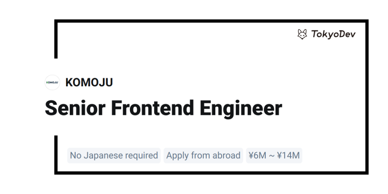 TokyoDev on LinkedIn: Senior Frontend Engineer - KOMOJU TokyoDev on LinkedIn: Senior Frontend Engineer - KOMOJU