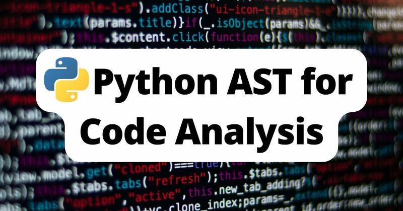 Aditya Ranjan Mangal on LinkedIn: Unpacking the Python AST Module for ... Aditya Ranjan Mangal on LinkedIn: Unpacking the Python AST Module for ...