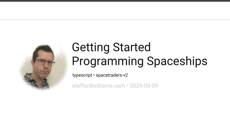 Getting Started Programming Spaceships | Kieran Coote-Dinh Getting Started Programming Spaceships | Kieran Coote-Dinh