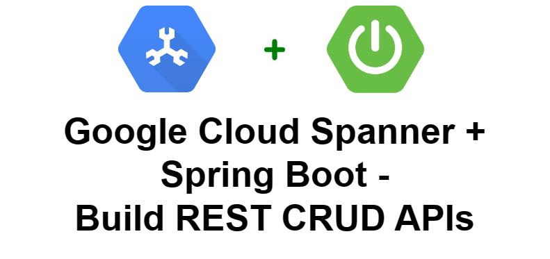 Sibin M. on LinkedIn: Google Cloud Spanner + Spring Boot - Build REST ... Sibin M. on LinkedIn: Google Cloud Spanner + Spring Boot - Build REST ...