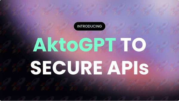 Akto.io on LinkedIn: Introducing AktoGPT to secure APIs Akto.io on LinkedIn: Introducing AktoGPT to secure APIs