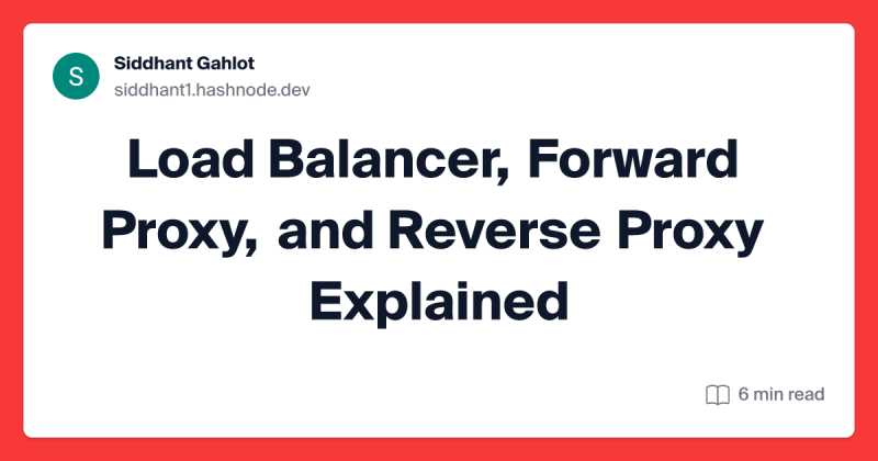 What are Load Balancers and Reverse Proxies? | Siddhant Gahlot posted ... What are Load Balancers and Reverse Proxies? | Siddhant Gahlot posted ...
