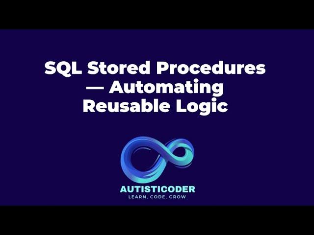 SQL Stored Procedures — Automating Reusable Logic | AutistiCoder SQL Stored Procedures — Automating Reusable Logic | AutistiCoder