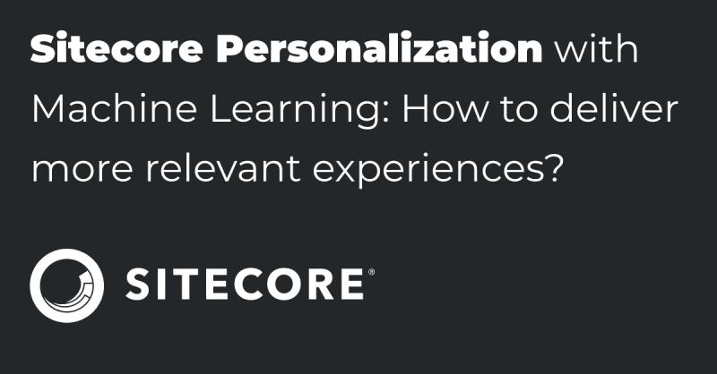 Sitecore personalization with machine learning | Ketan Garala posted on ... Sitecore personalization with machine learning | Ketan Garala posted on ...