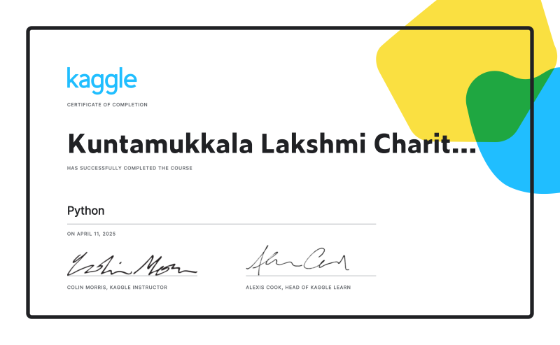 Kuntamukkala Lakshmi Charitha Sri completed the Python course on Kaggle ... Kuntamukkala Lakshmi Charitha Sri completed the Python course on Kaggle ...